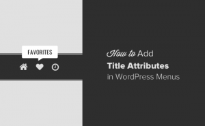 How to Add Title Attribute in WordPress Navigation Menus