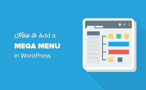 How to Add a Mega Menu on Your WordPress Site (Step by Step)
