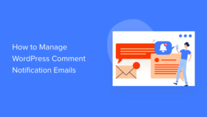 How to Manage WordPress Comment Notification Emails