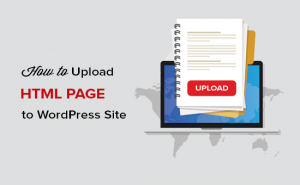 How to Upload a HTML Page to WordPress without 404 Errors