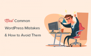 Beginners Guide: 26 Most Common WordPress Mistakes to Avoid