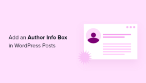 How to Add an Author Info Box in WordPress Posts (4 Ways)