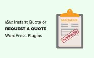 5 Best WordPress Request a Quote Plugins (Instant Quotes)