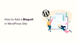 How to Add a Blogroll in Your WordPress Site (without a Plugin)