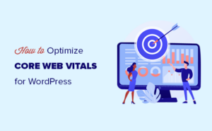 How to Optimize Core Web Vitals for WordPress (Ultimate Guide)