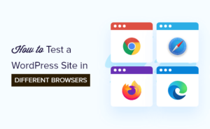 How to Test a WordPress Site in Different Browsers (Easy Way)