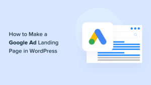 How to Make a Google Ad Landing Page in WordPress (The Easy Way)